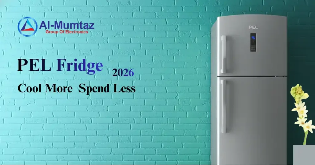 PEL Refrigerator Price In Pakistan 2026 | Latest Models